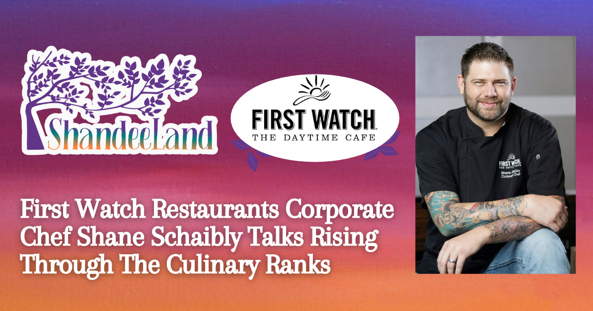 First Watch VP Culinary Strategy, Shane Schaibly | Episode 40 - Shandeeland
